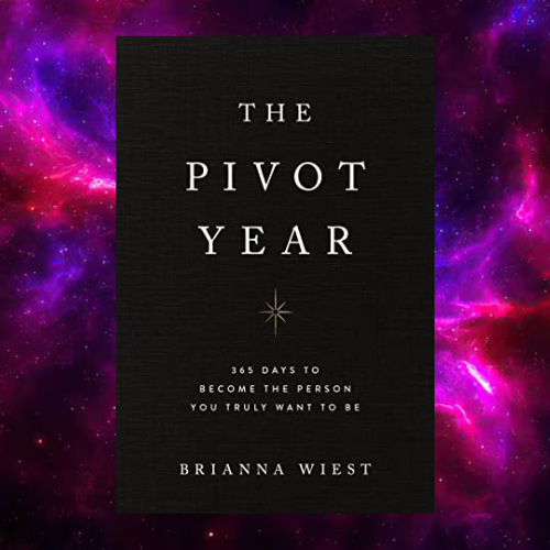 The Pivot Year by Brianna Wiest | Inspire Uplift