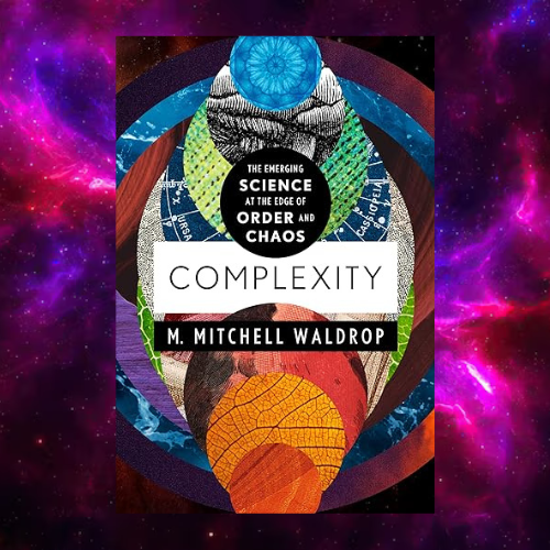 Complexity: The Emerging Science at the Edge of Order and Ch | Inspire Uplift