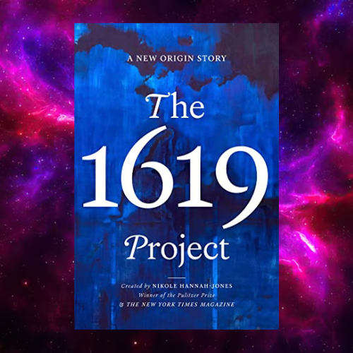 The 1619 Project: A New Origin Story by Nikole Hannah-Jones | Inspire ...