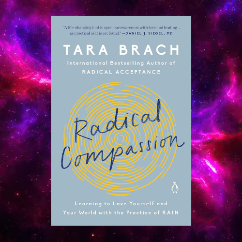 Radical Compassion: Learning to Love Yourself and Your World | Inspire ...