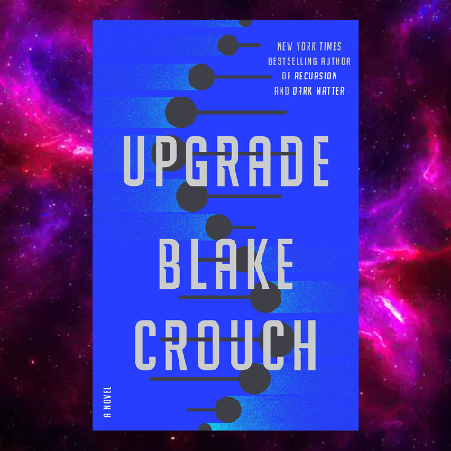 Upgrade by Blake Crouch | Inspire Uplift