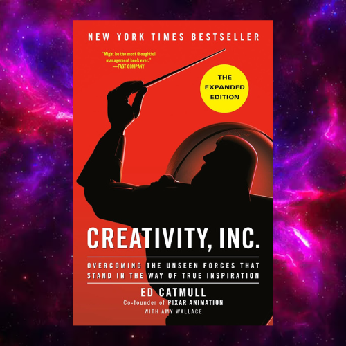 Creativity, Inc. (The Expanded Edition) by Ed Catmull | Inspire Uplift