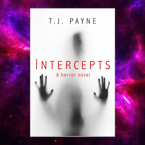 Intercepts: A Horror Novel by T.J. Payne | Inspire Uplift
