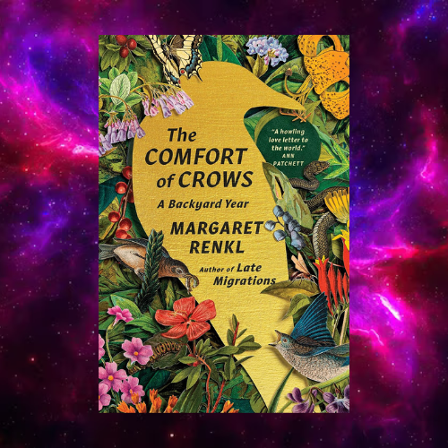 The Comfort of Crows: A Backyard Year by Margaret Renkl | Inspire Uplift