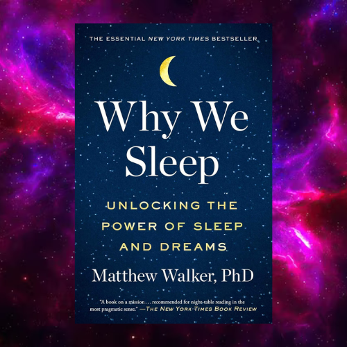 Why We Sleep: Unlocking the Power of Sleep and Dreams by Mat | Inspire ...