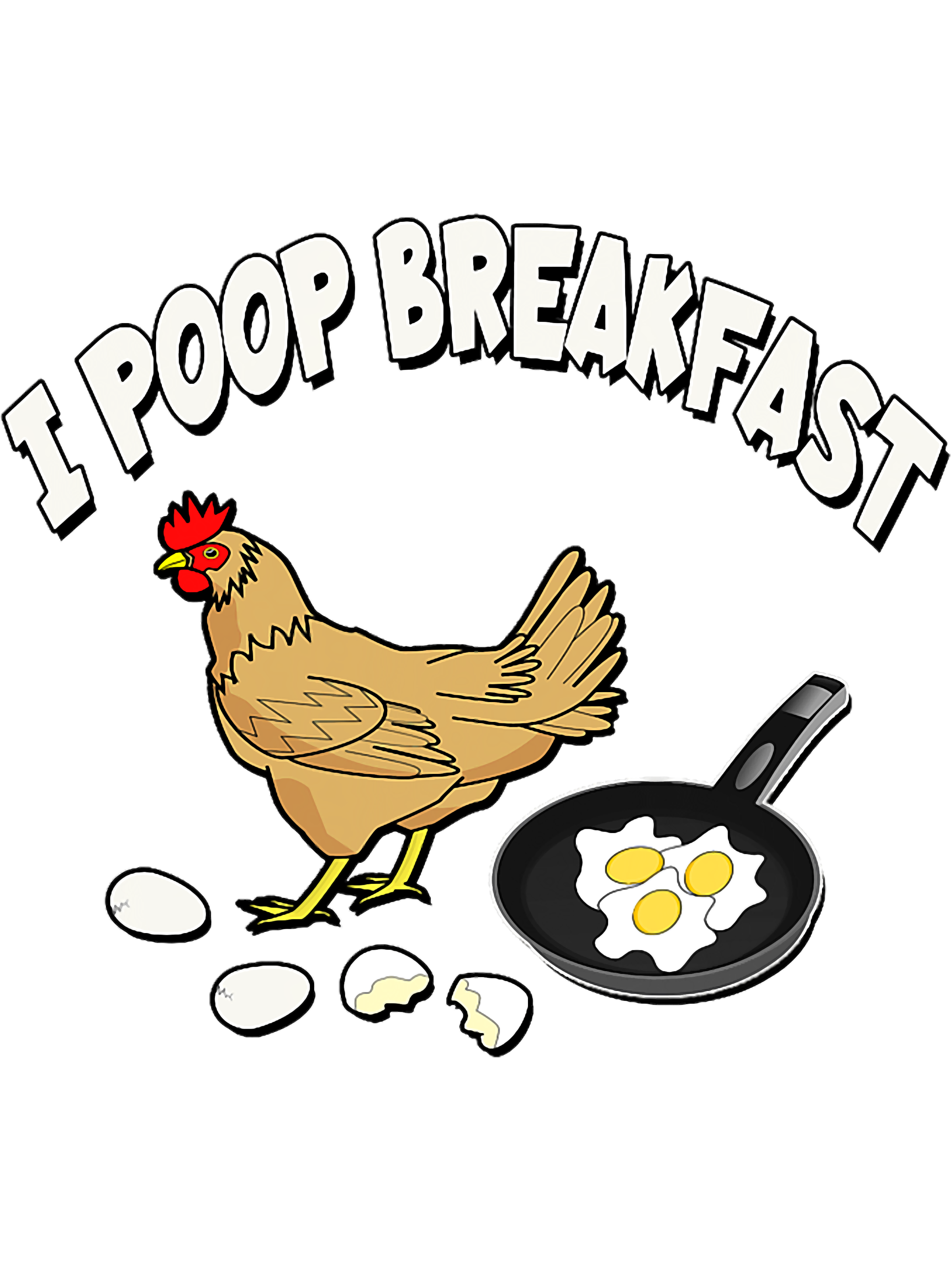 I Poop Breakfast 2Chicken Pooping Eggs in a Pan, Png, Png Fo | Inspire ...