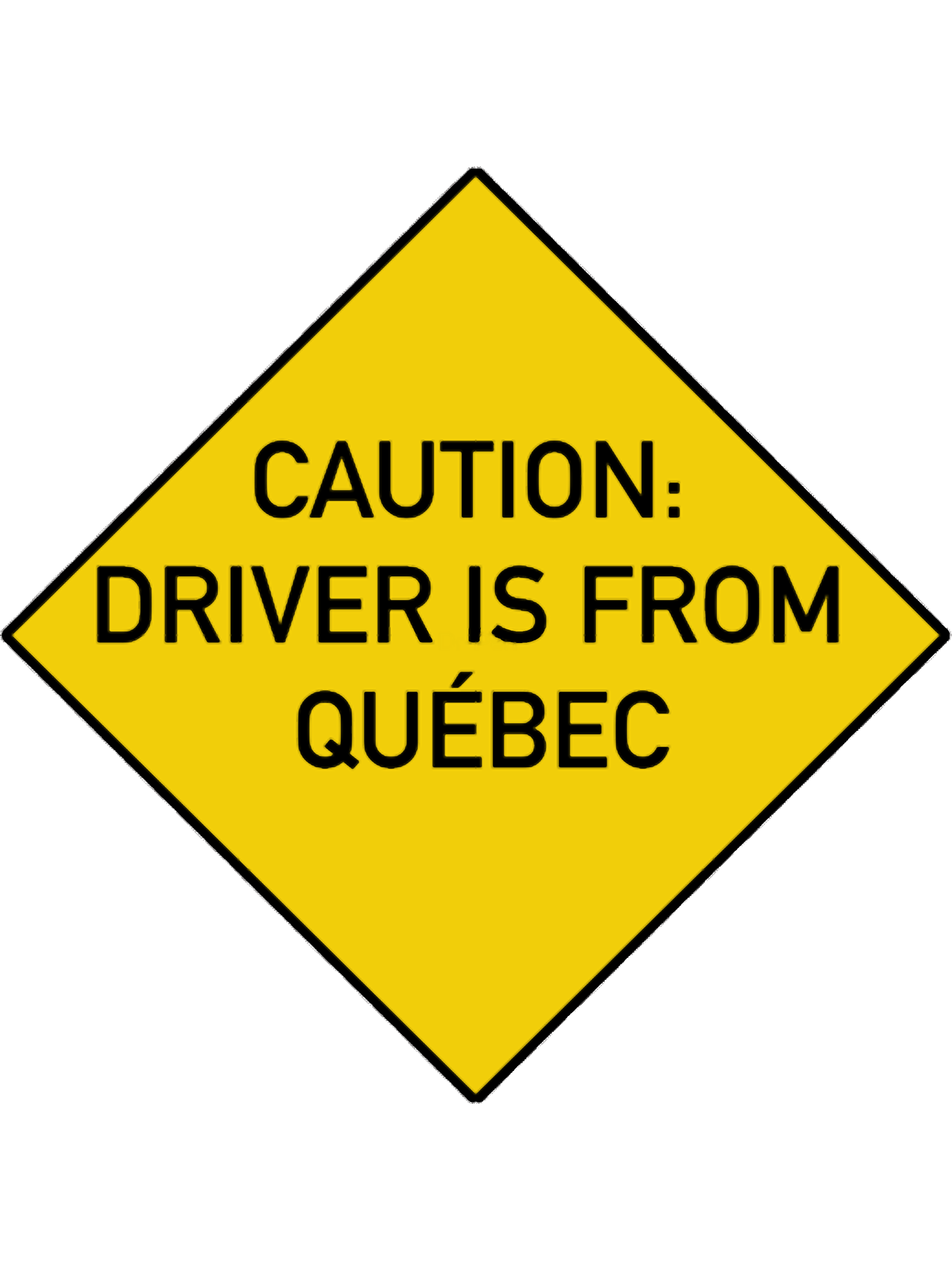 Funny Bumper Caution Driver is From QuebecActive | Inspire Uplift