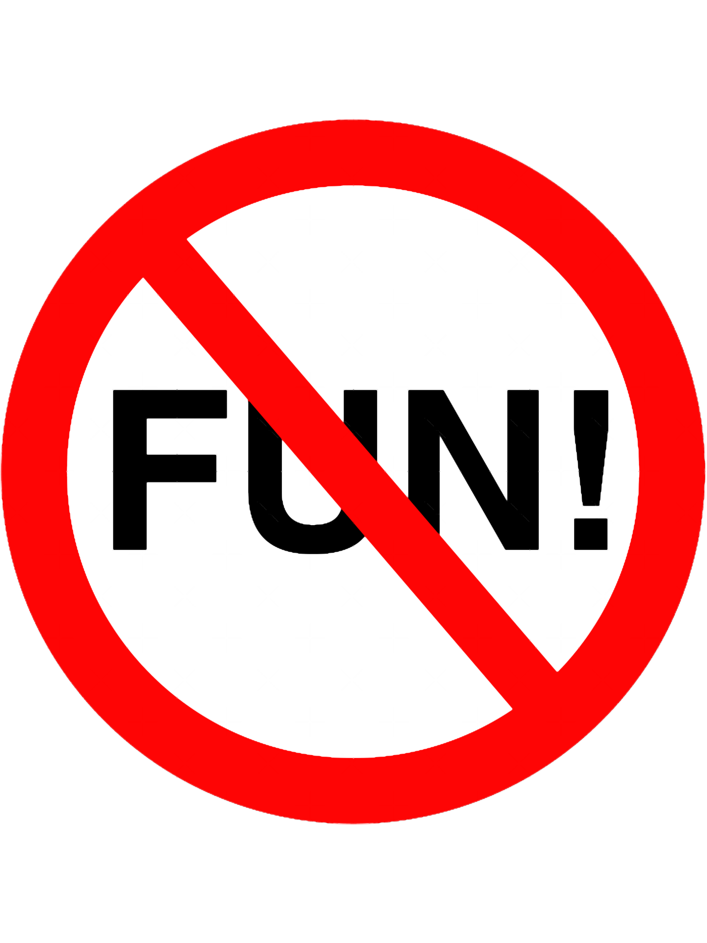 NO FUN SIGN | Inspire Uplift