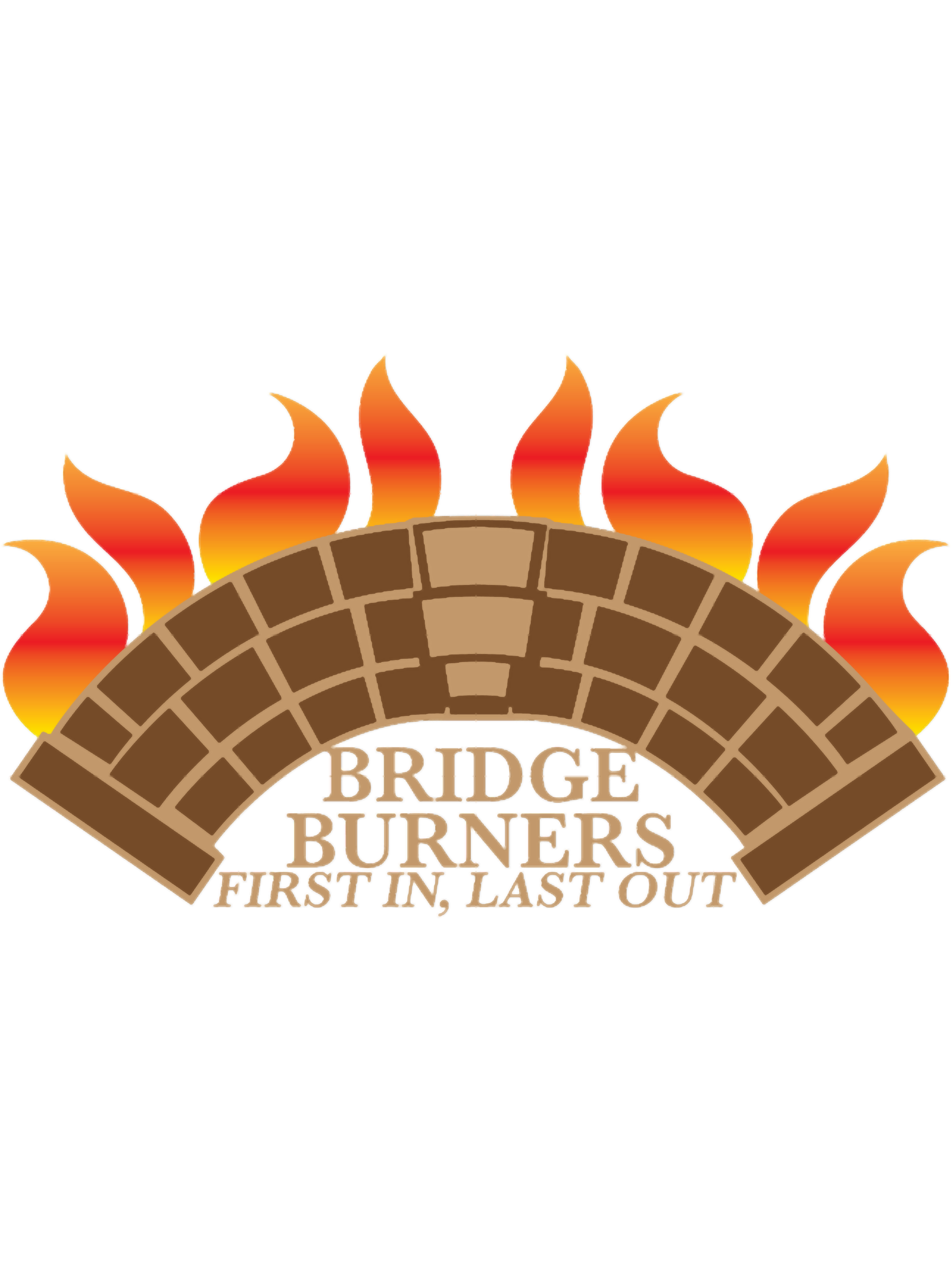 Bridgeburners first in last out with a burning bridge - Inspire Uplift