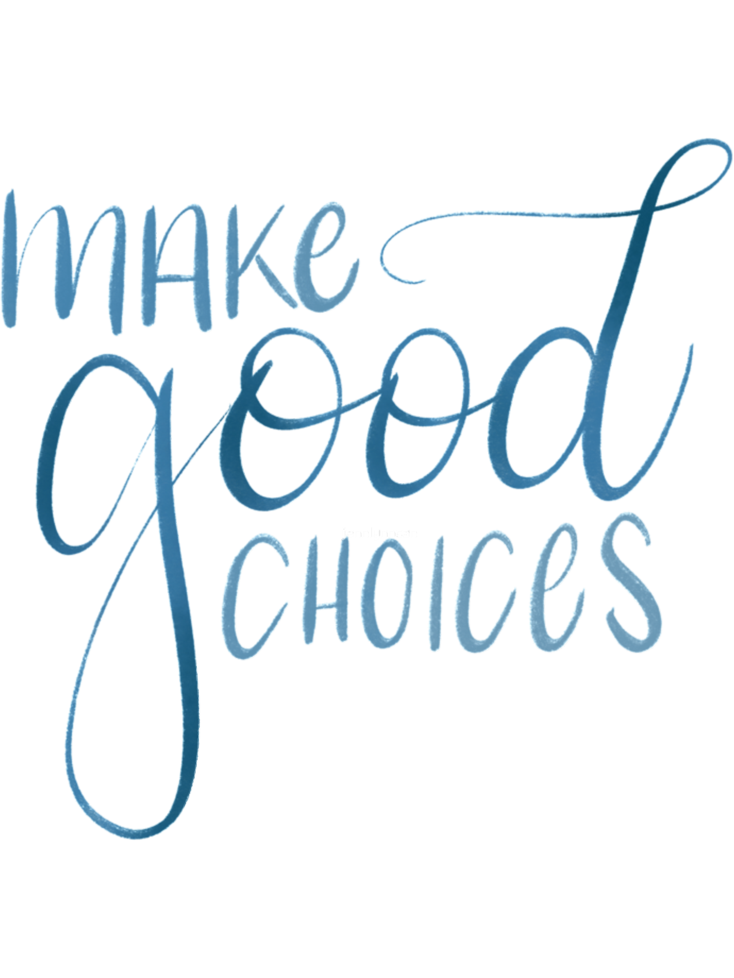 make good choices .png | Inspire Uplift