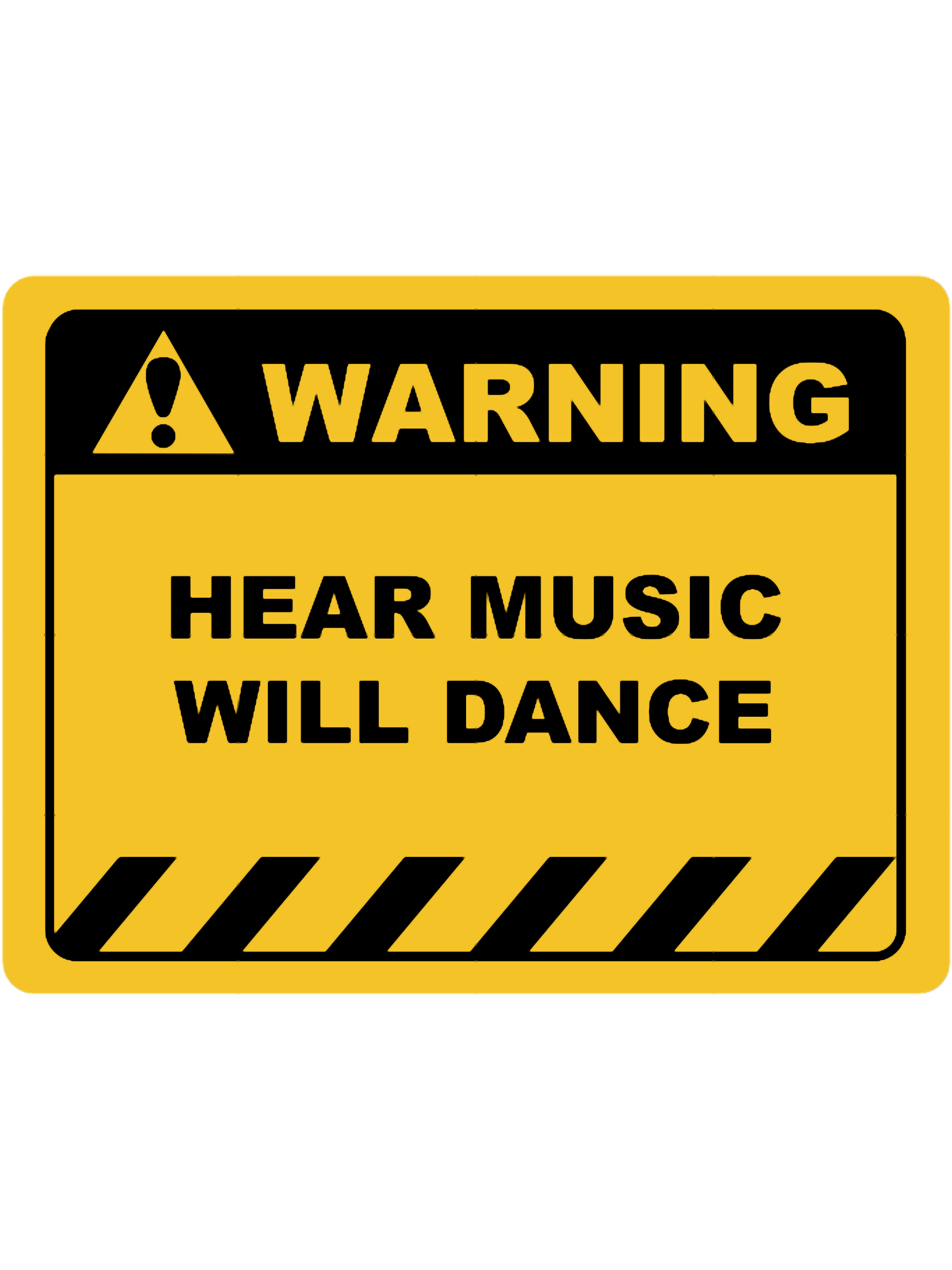 Funny Human Warning LabelSign HEAR MUSIC WILL DANCE Sayings | Inspire ...