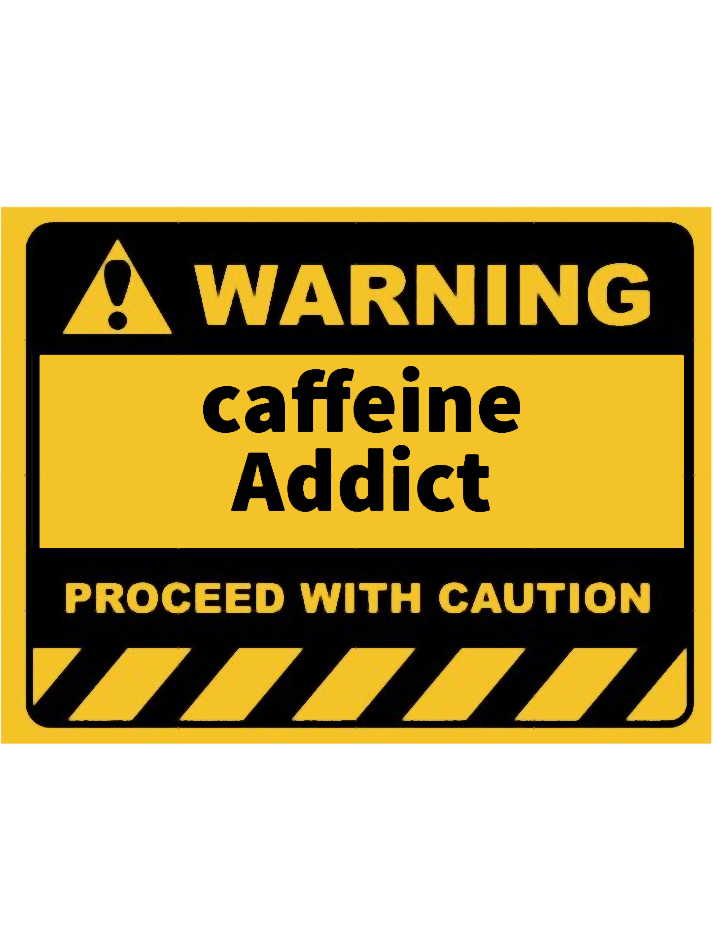 human warning label quotcaffeine addictquot - Inspire Uplift