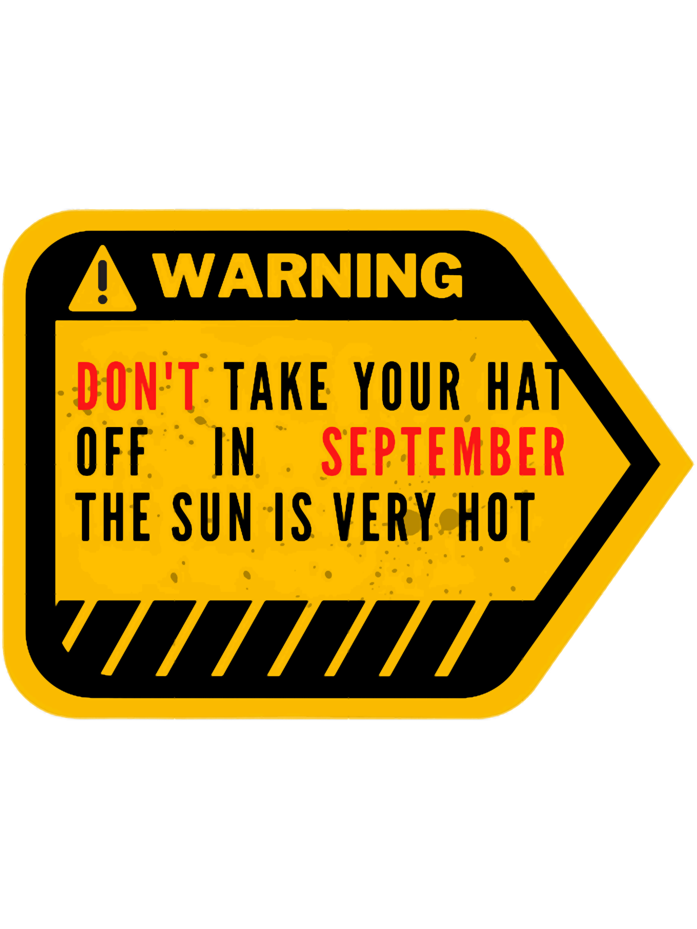 Human Warning LabelSign Dont Take Your Hat Off in September | Inspire ...