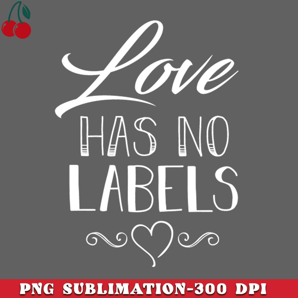 Love Has No Labels PNG Download - Inspire Uplift