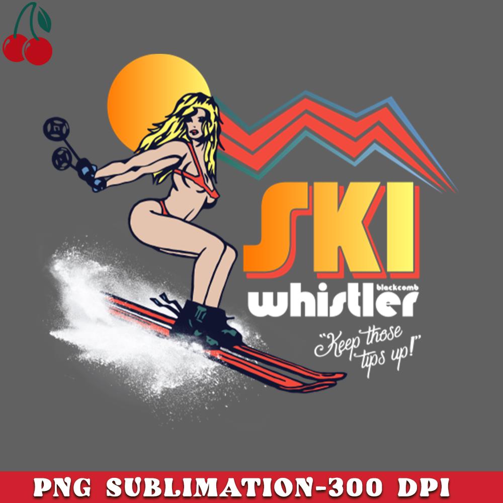 Keep Those Tips Up Ski Whistler Blackcomb PNG Download | Inspire Uplift