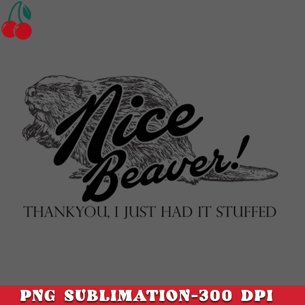 Nice Beaver Thankyou I Just had it Stuffed Quote PNG Downloa | Inspire ...