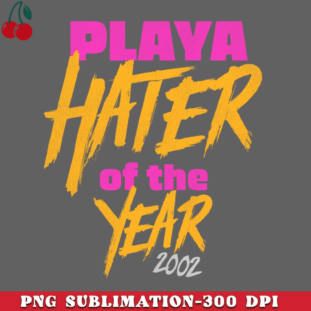 Playa Hater of the Year PNG Download | Inspire Uplift