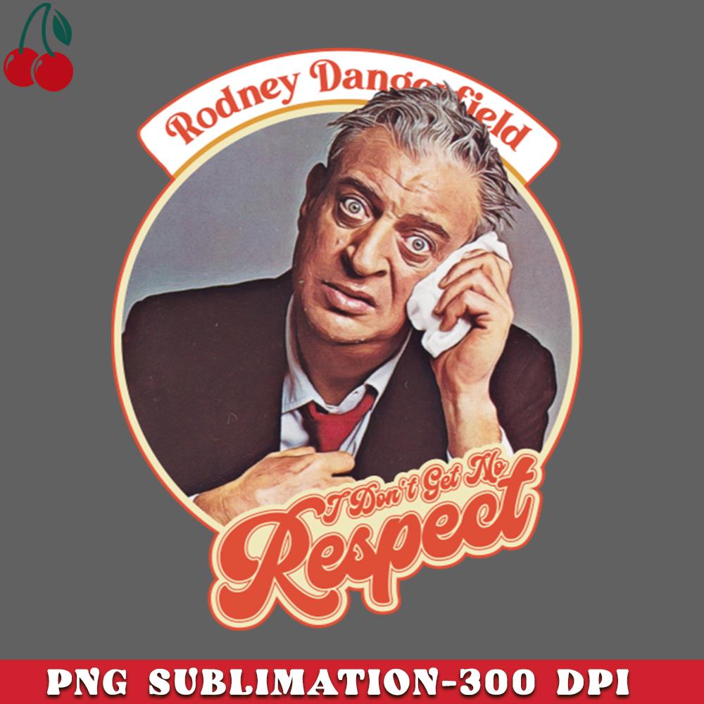 Rodney Dangerfield I Dont Get No Respect PNG Download | Inspire Uplift