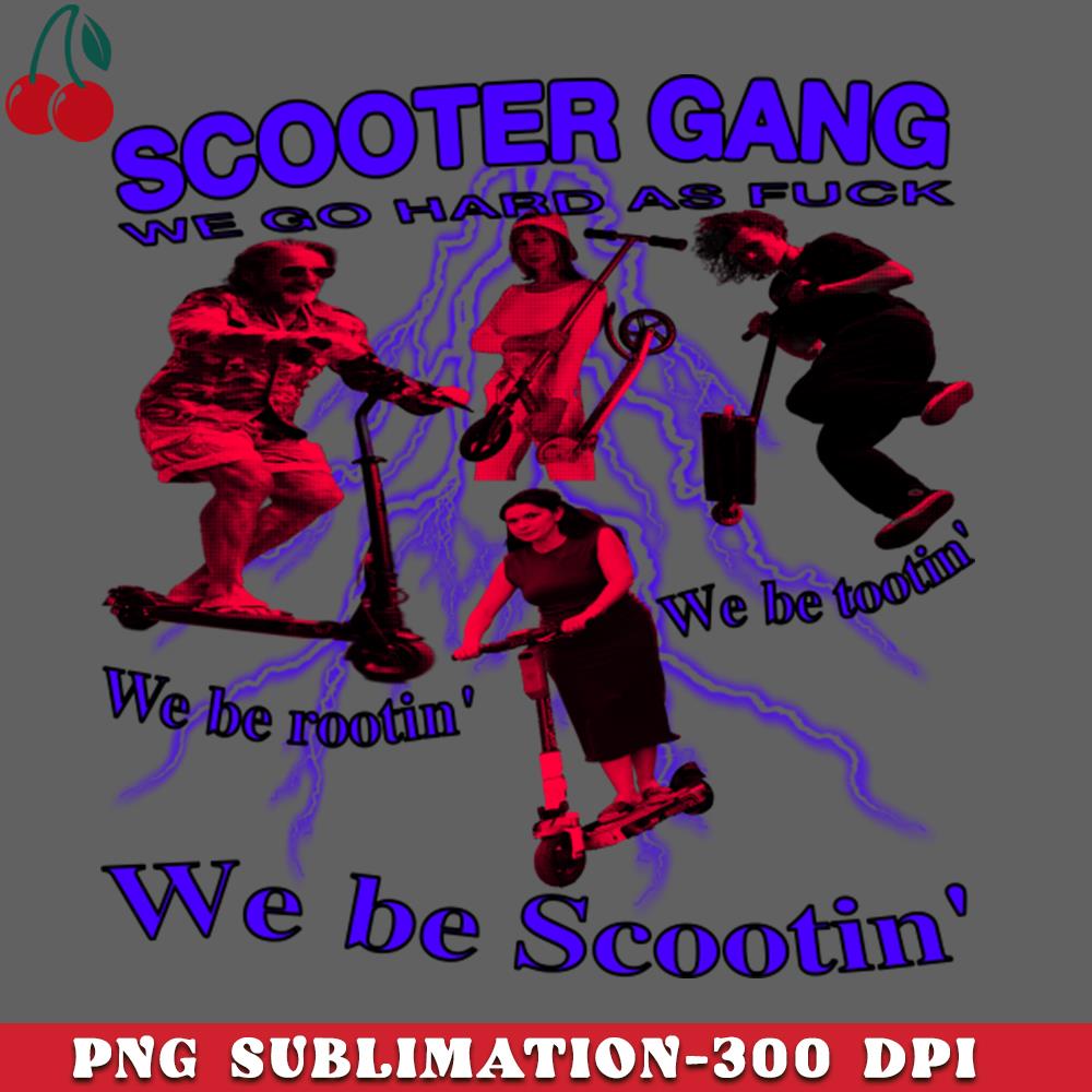 Scooter Gang we be rootin we be tootin we be scootin PNG Dow | Inspire ...
