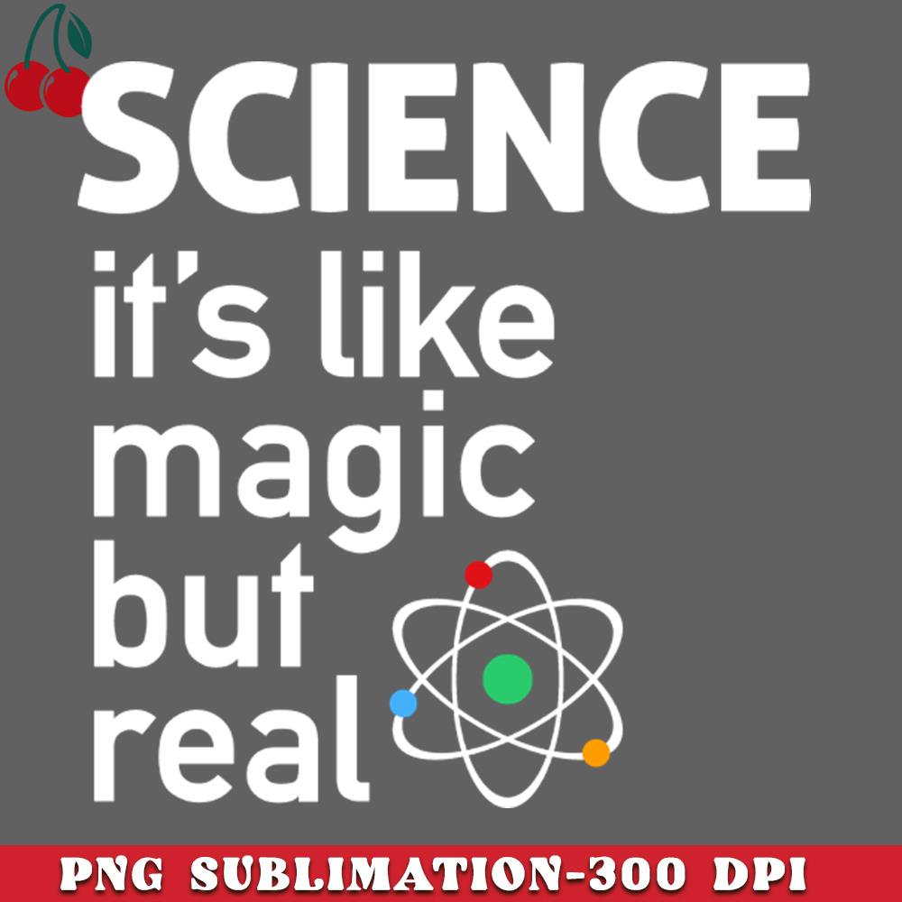 SCIENCE Its Like Magic But Real PNG Download - Inspire Uplift