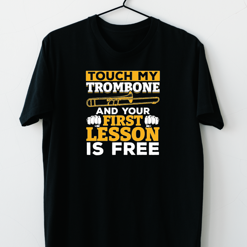 Trombone Lover Touch My Trombone And Your First Lesson Is Fr | Inspire ...