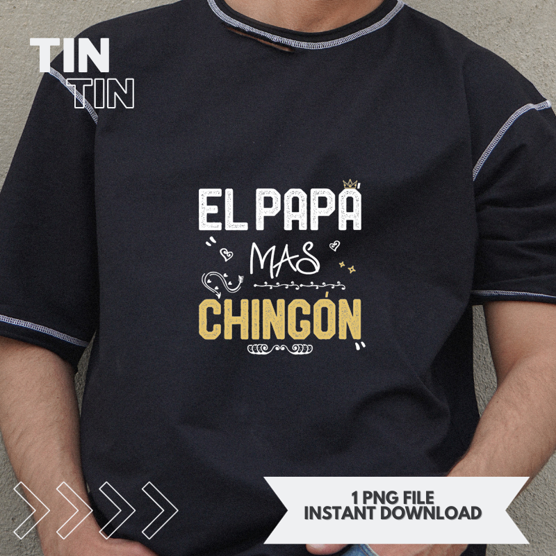 El Papa Mas Chingon Spanish Dad Cool Mexican Latino Dad | Inspire Uplift