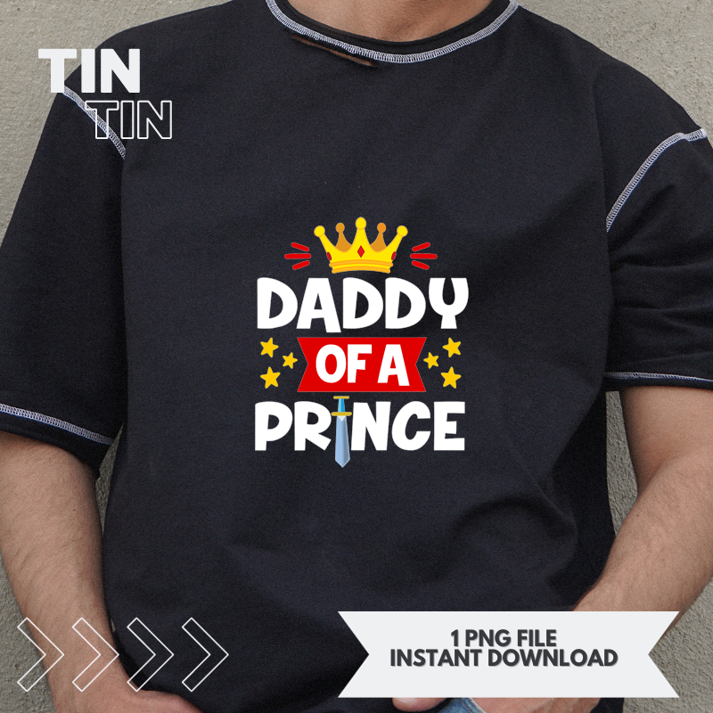 Mens Daddy Of A Prince Son Of King Daddy And Son Matching Ou | Inspire ...
