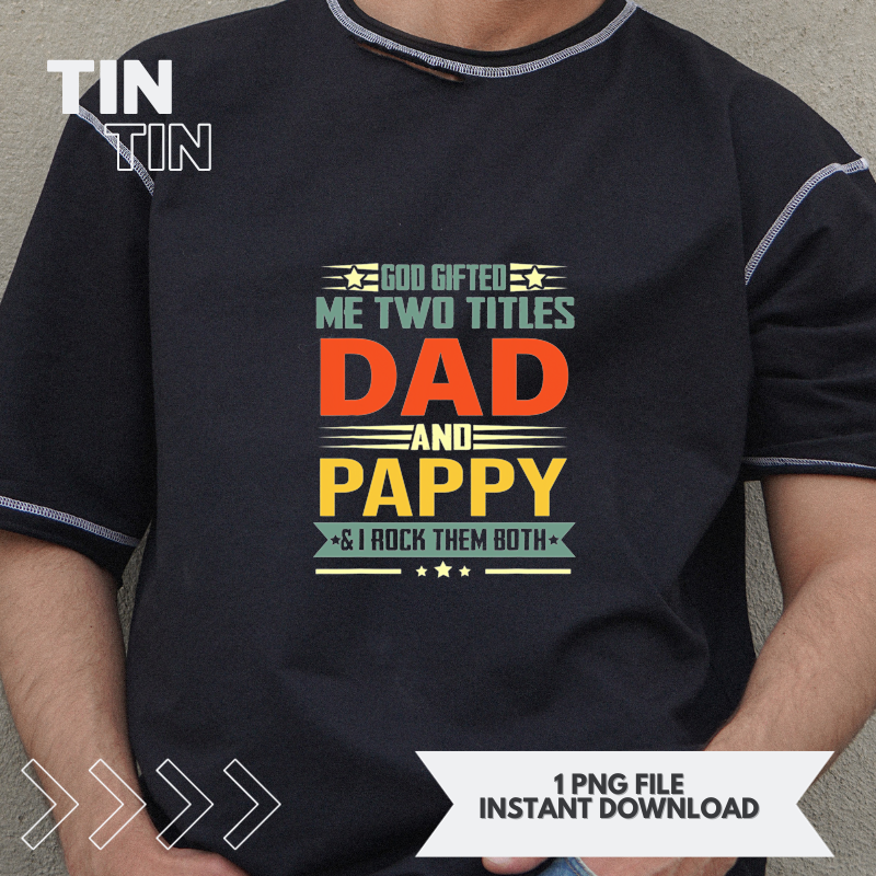 mens god ed me two titles dad and pappy 2fars day | Inspire Uplift