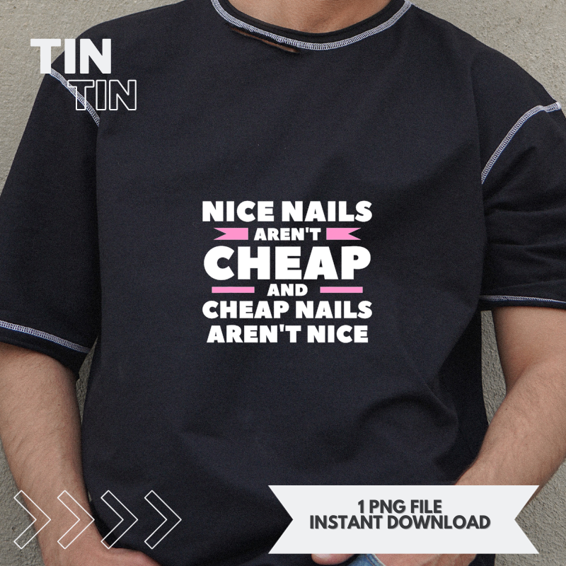Nice Nails Arent Cheap And Cheap Nails Arent Nice | Inspire Uplift