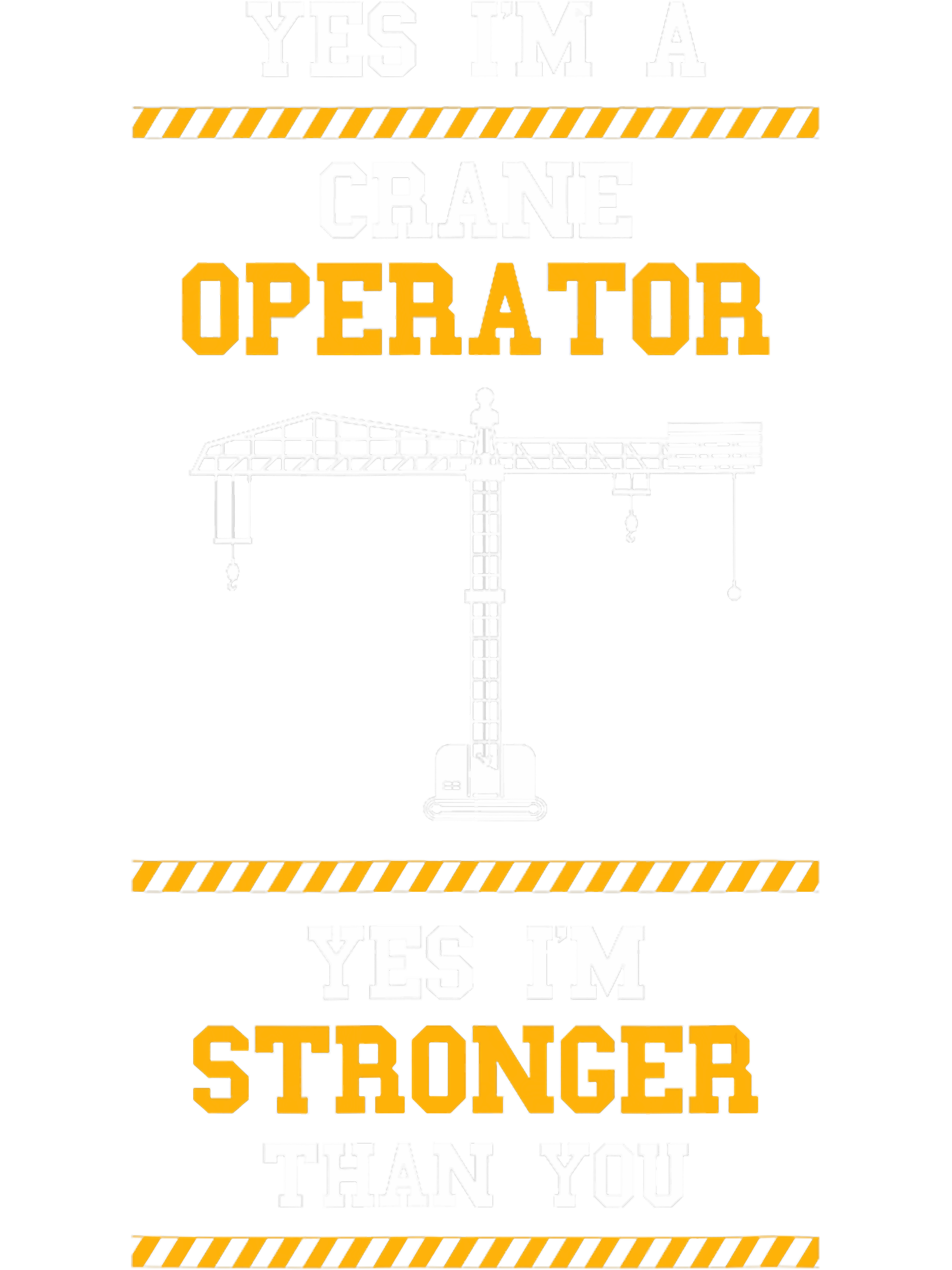 Crane Operator Stronger Than You Heavy Equipment Operator 22 | Inspire ...