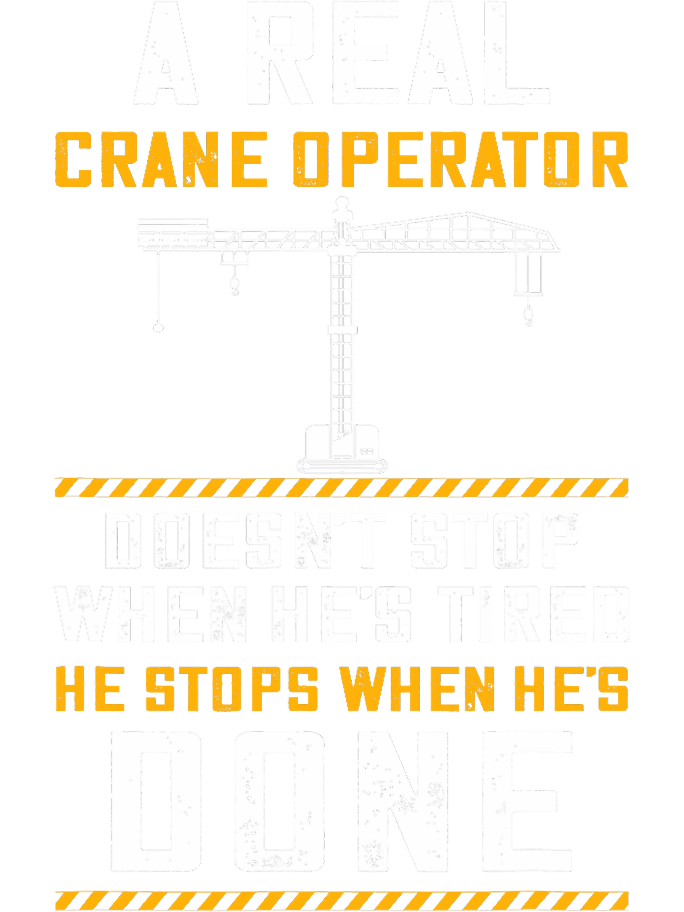Doesnt Stop Heavy Equpment Operator Crane Operator PNG T-Shi | Inspire ...