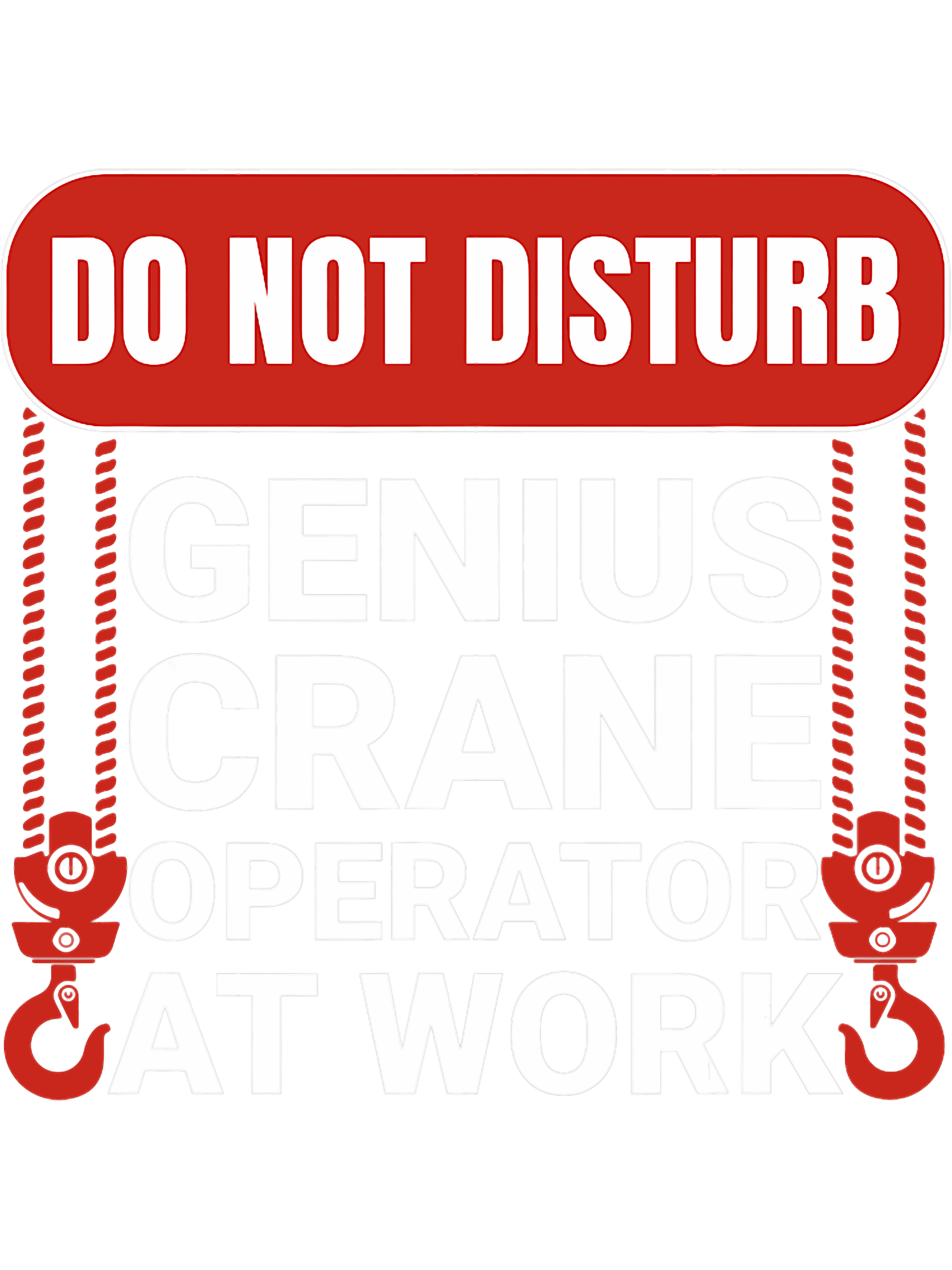 Funny Sayings Do Not Disturb Genius Crane Operator At Work P | Inspire ...