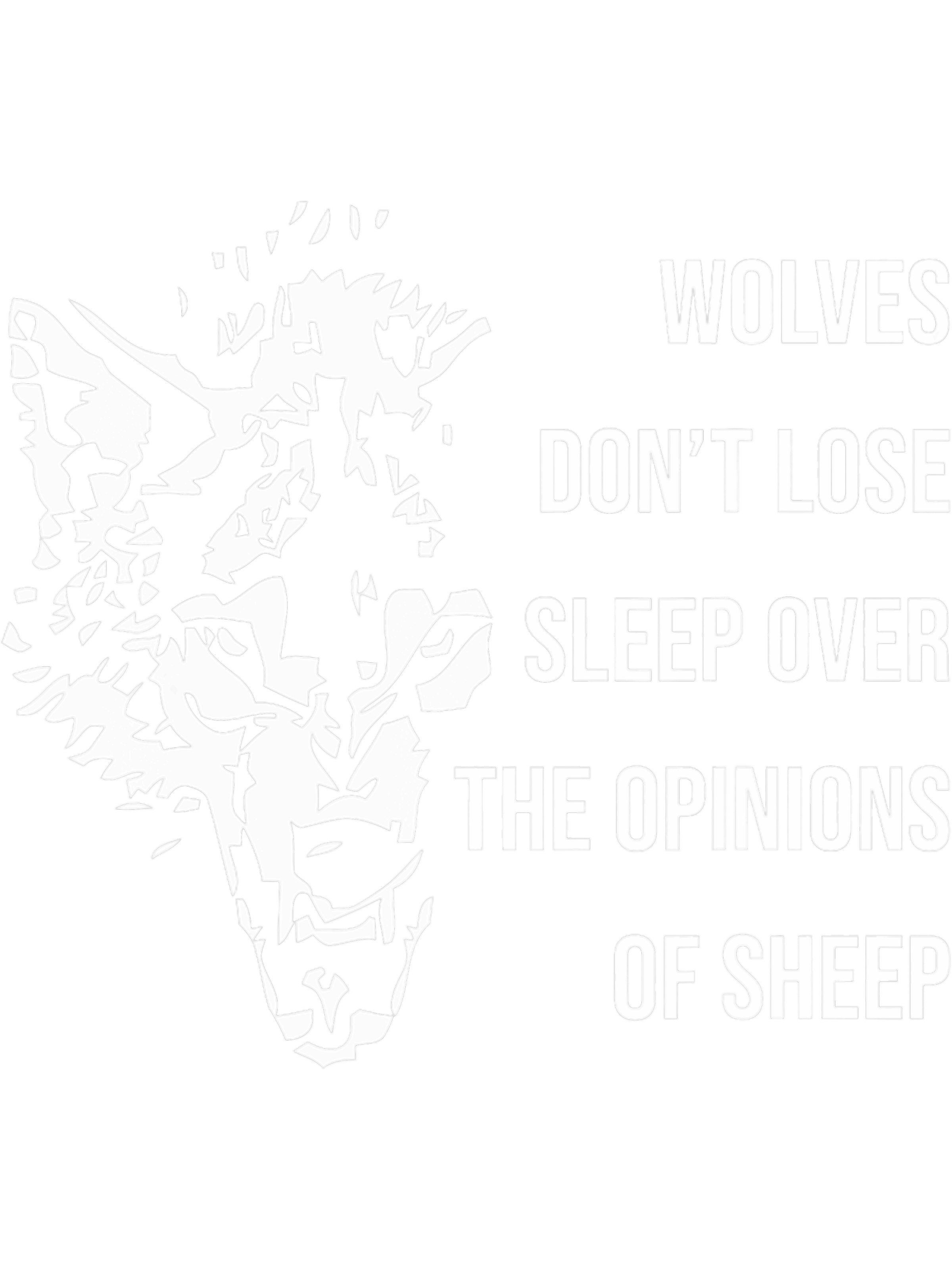 Wolves Dont Lose Sleep Over The Opinions Of Sheep Apparel PN | Inspire ...