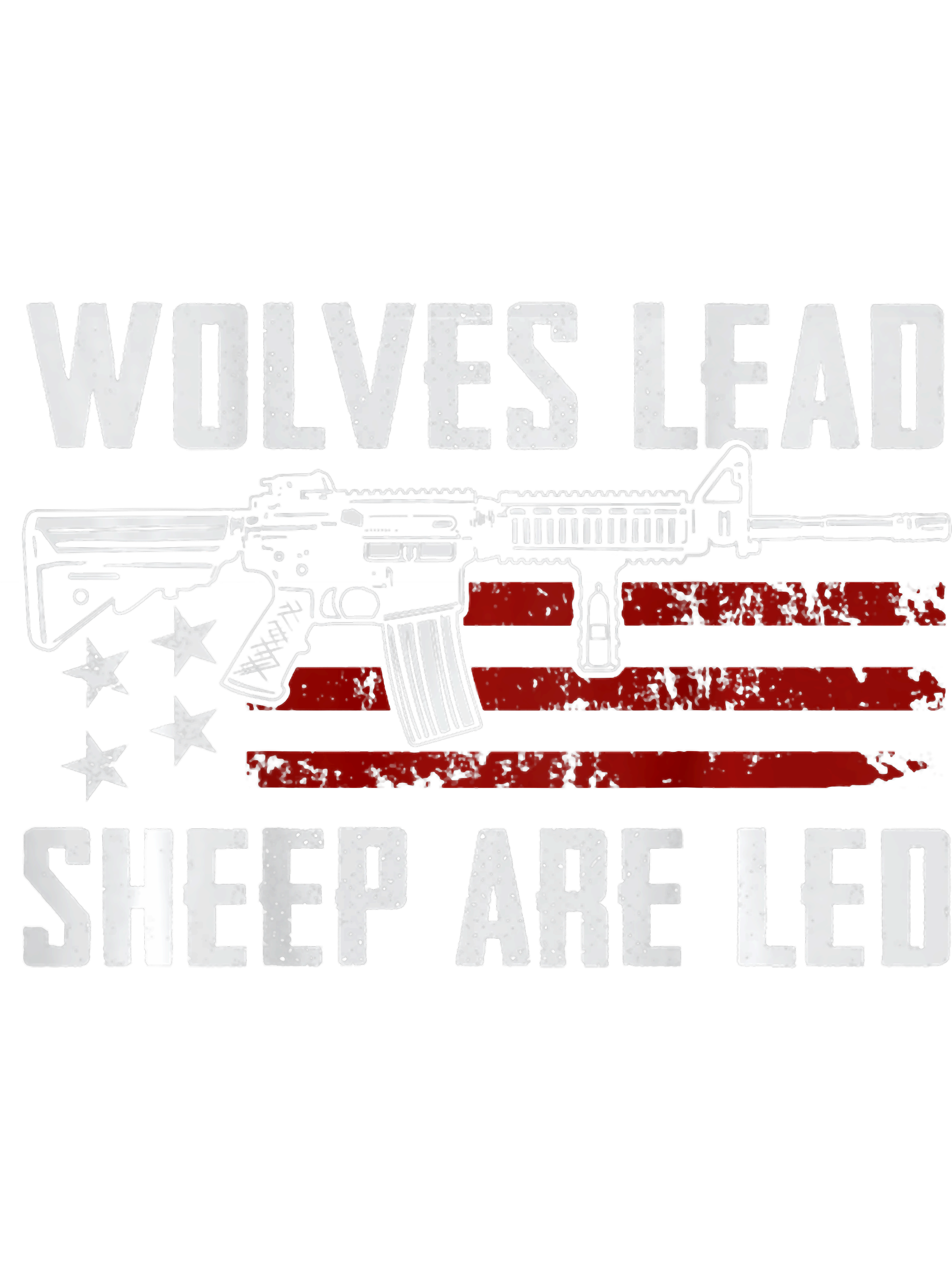 Wolves Lead Sheep Are Led AR15 Pro Guns 2nd Amendment 2BACK | Inspire ...
