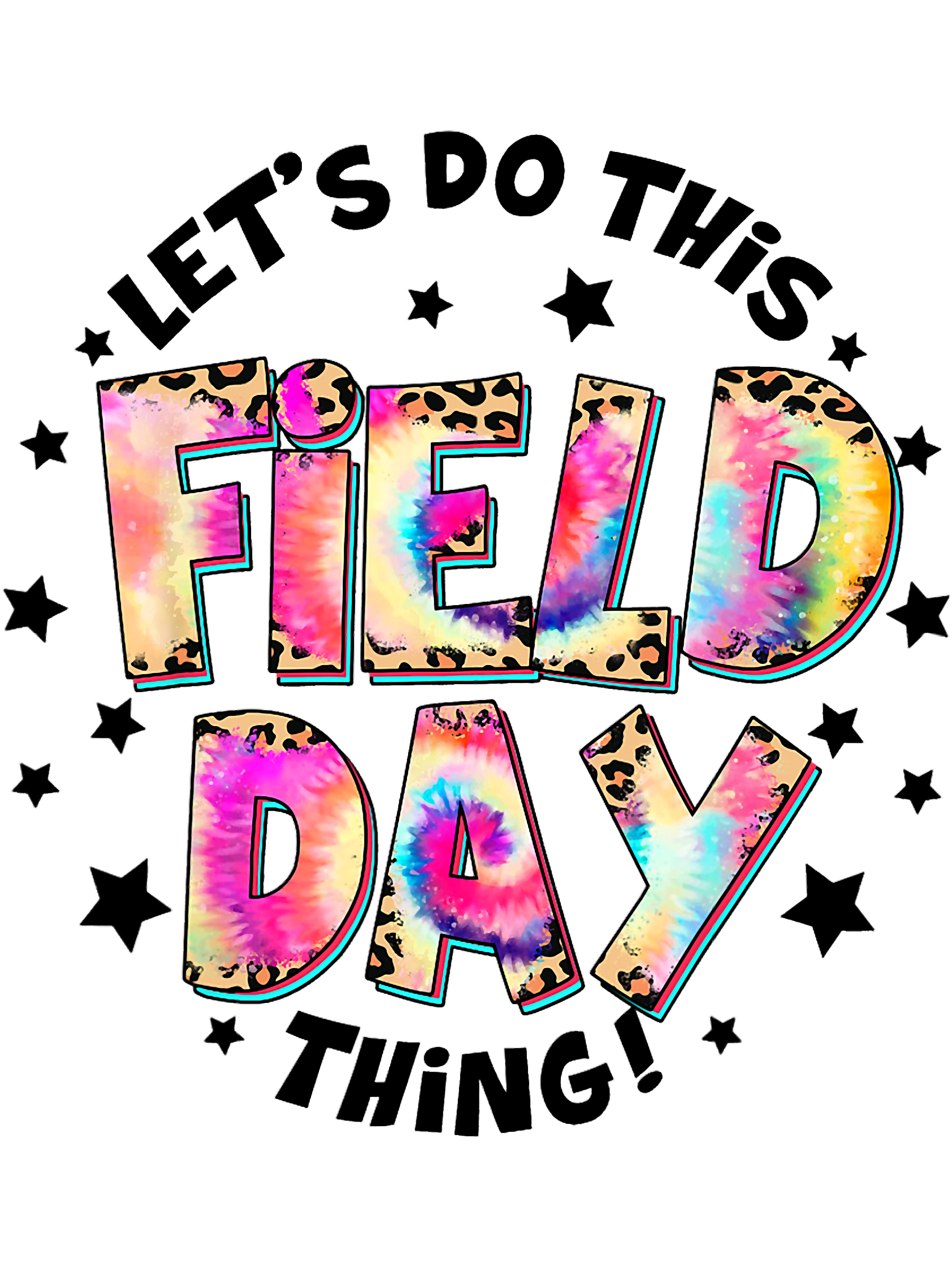Lets Do This Field Day Thing Leopard Tie Dye Last Day Schol | Inspire ...