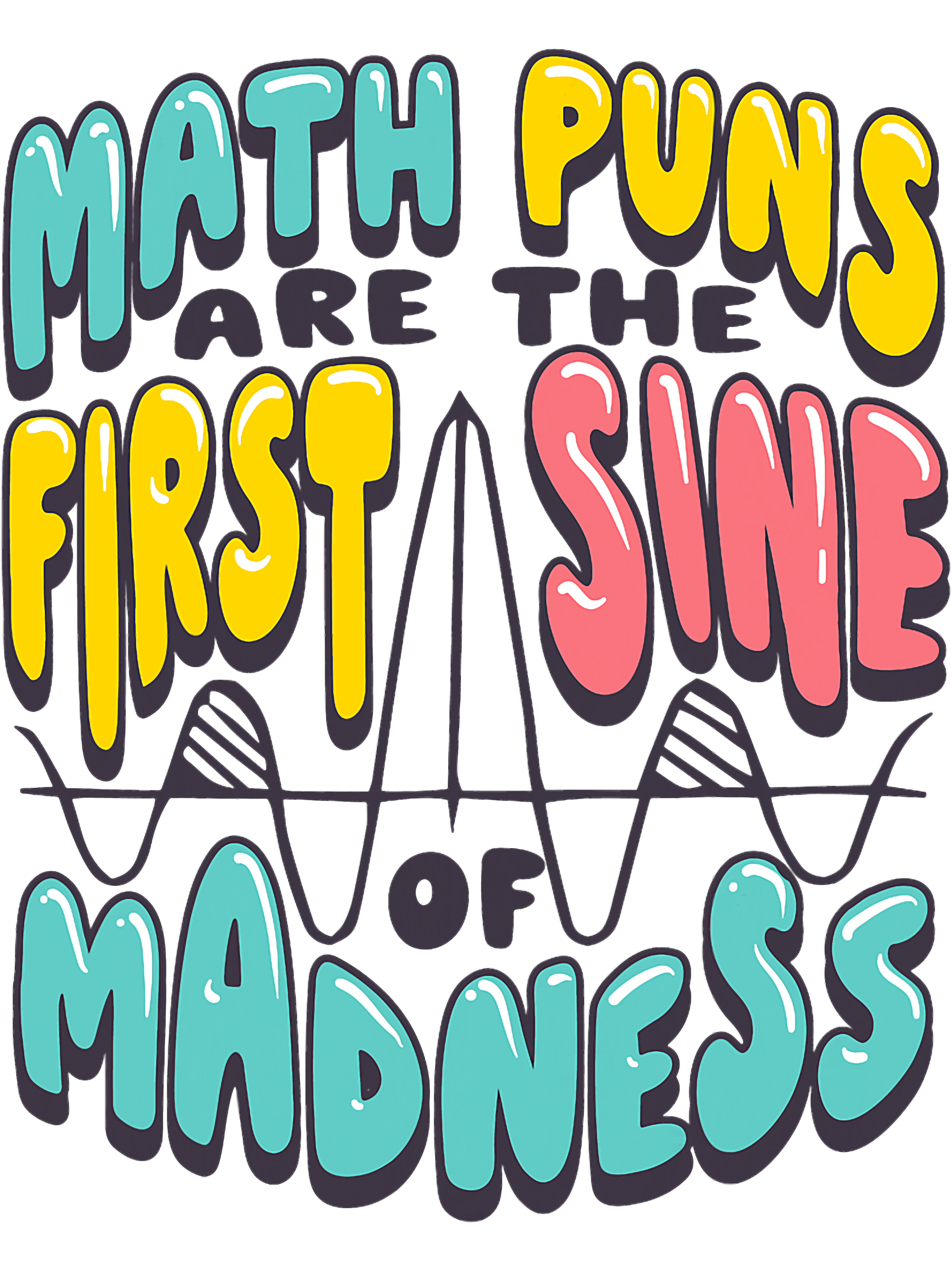 Math Pun Mathematics Mathematician | Inspire Uplift