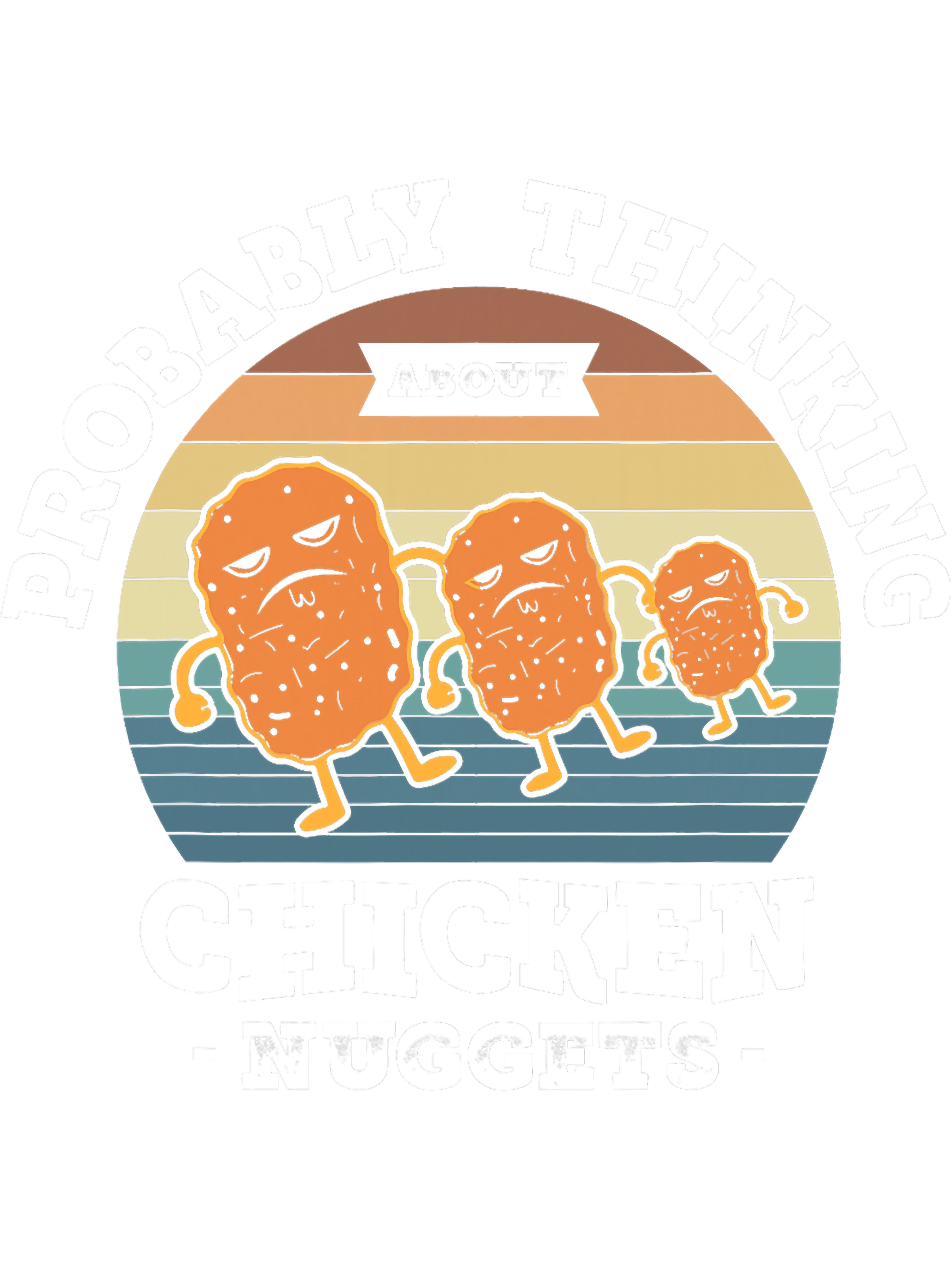 Probably Thinking About Chicken Nuggets Tendies Nuggies, Png | Inspire ...