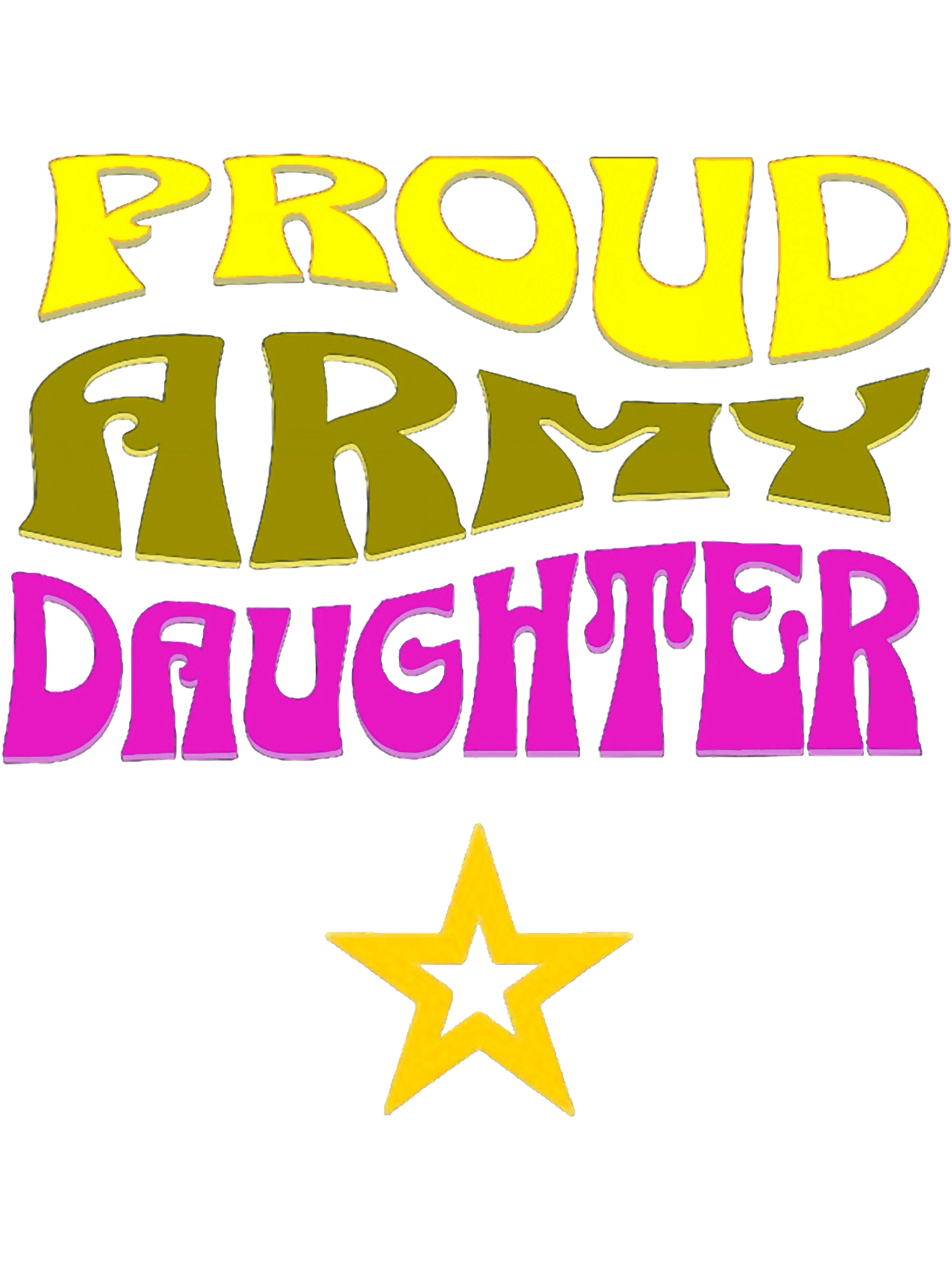 Proud Army Daughter My Dad is Army Veteran Soldier Hero, Png | Inspire ...