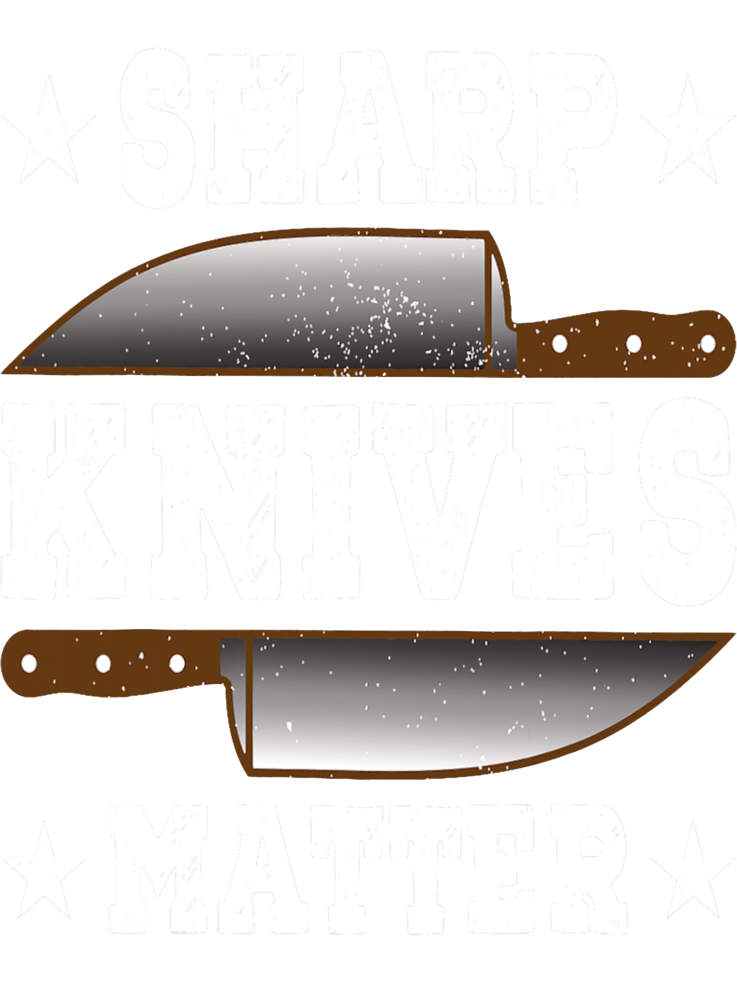 Sharp Knives Matter Png Png For Shirt Png Files For Subli Inspire Uplift 
