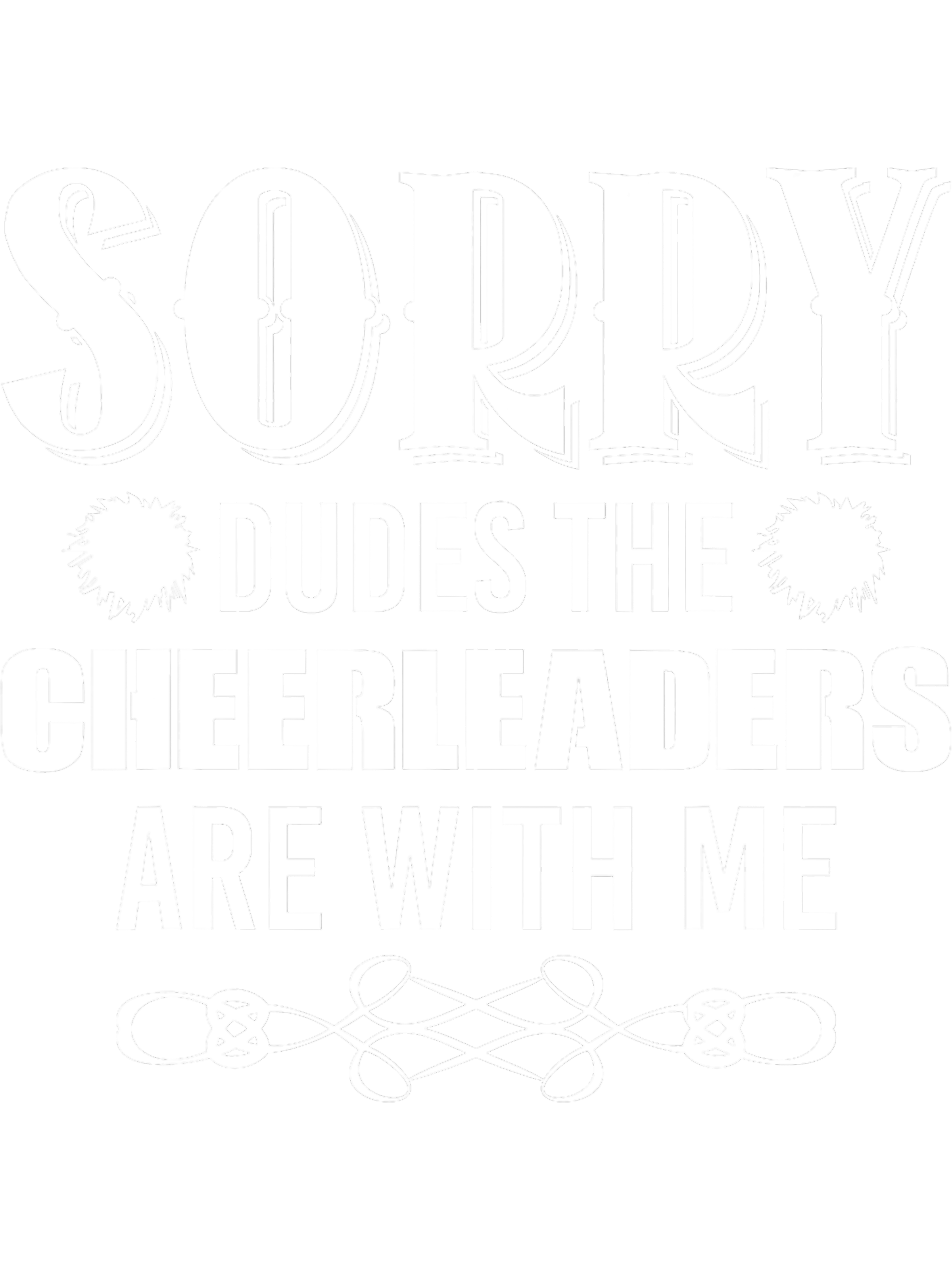 Sorry Dudes The Cheerleaders Are With Me Funny Cheer, Png, P | Inspire ...