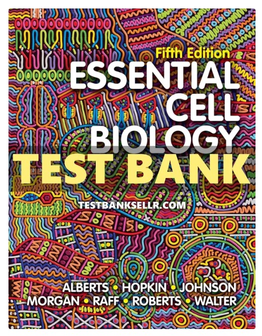 Test Bank for Essential Cell Biology 5th Edition Alberts Hop - Inspire ...