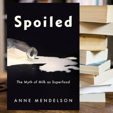 Spoiled The Myth of Milk as Superfood | Inspire Uplift