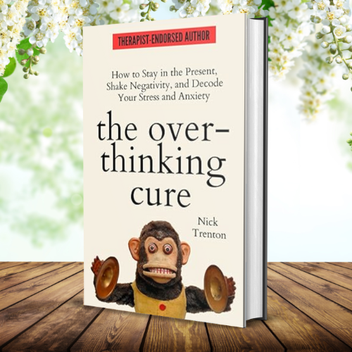 The Overthinking Cure: How to Stay in the Present, Shake Neg | Inspire ...