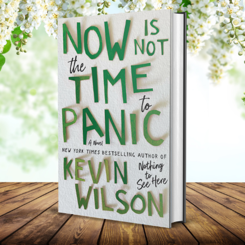 Now Is Not the Time to Panic: A Novel by Kevin Wilson (Autho | Inspire ...