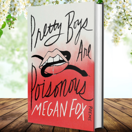 Pretty Boys Are Poisonous: Poems by Megan Fox (Author) | Inspire Uplift