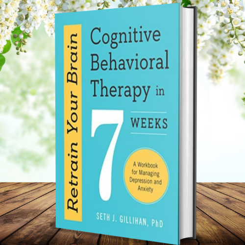 Retrain Your Brain: Cognitive Behavioral Therapy in 7 Weeks | Inspire Uplift