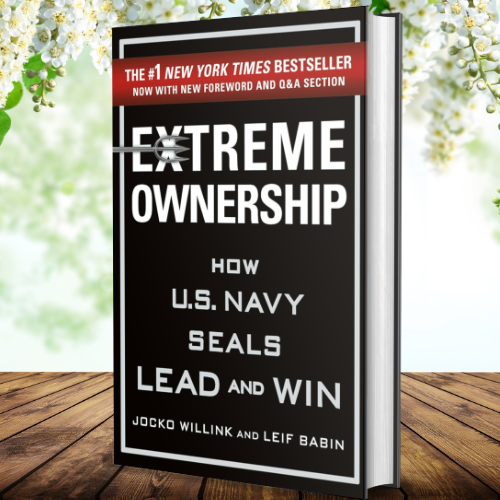 Extreme Ownership: How U.S. Navy SEALs Lead and Win (New Edi - Inspire ...