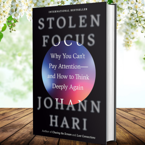 Stolen Focus: Why You Can't Pay Attention--and How to Think | Inspire ...