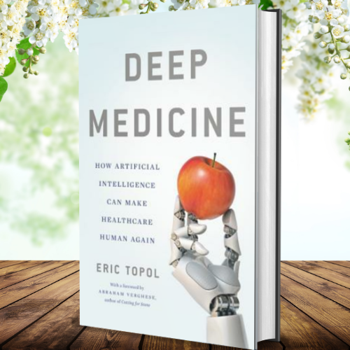 Deep Medicine: How Artificial Intelligence Can Make Healthca | Inspire ...