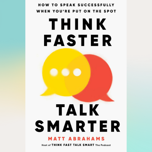 Think Faster, Talk Smarter: How to Speak Successfully When Y | Inspire Uplift